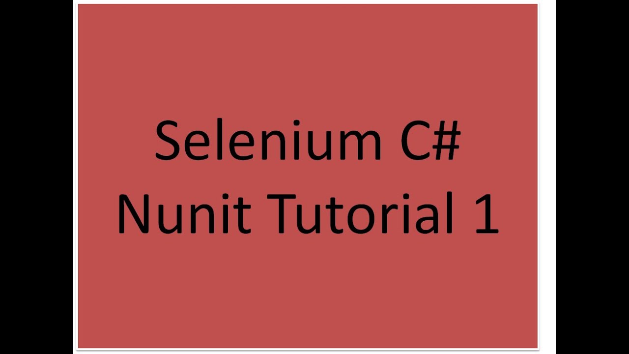 Selenium C Nunit Tutorial 1 Youtube 2609