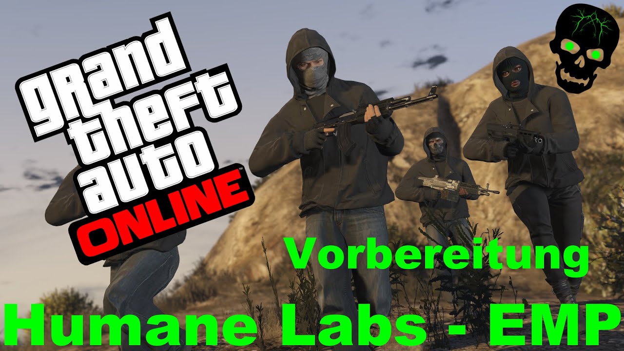 GamePlay: GTA 5 Online Raubüberfall | Humane Labs - EMP - YouTube