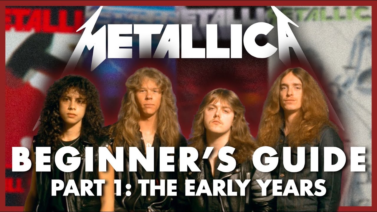 METALLICA: THE EARLY YEARS | Beginner's Guide - YouTube