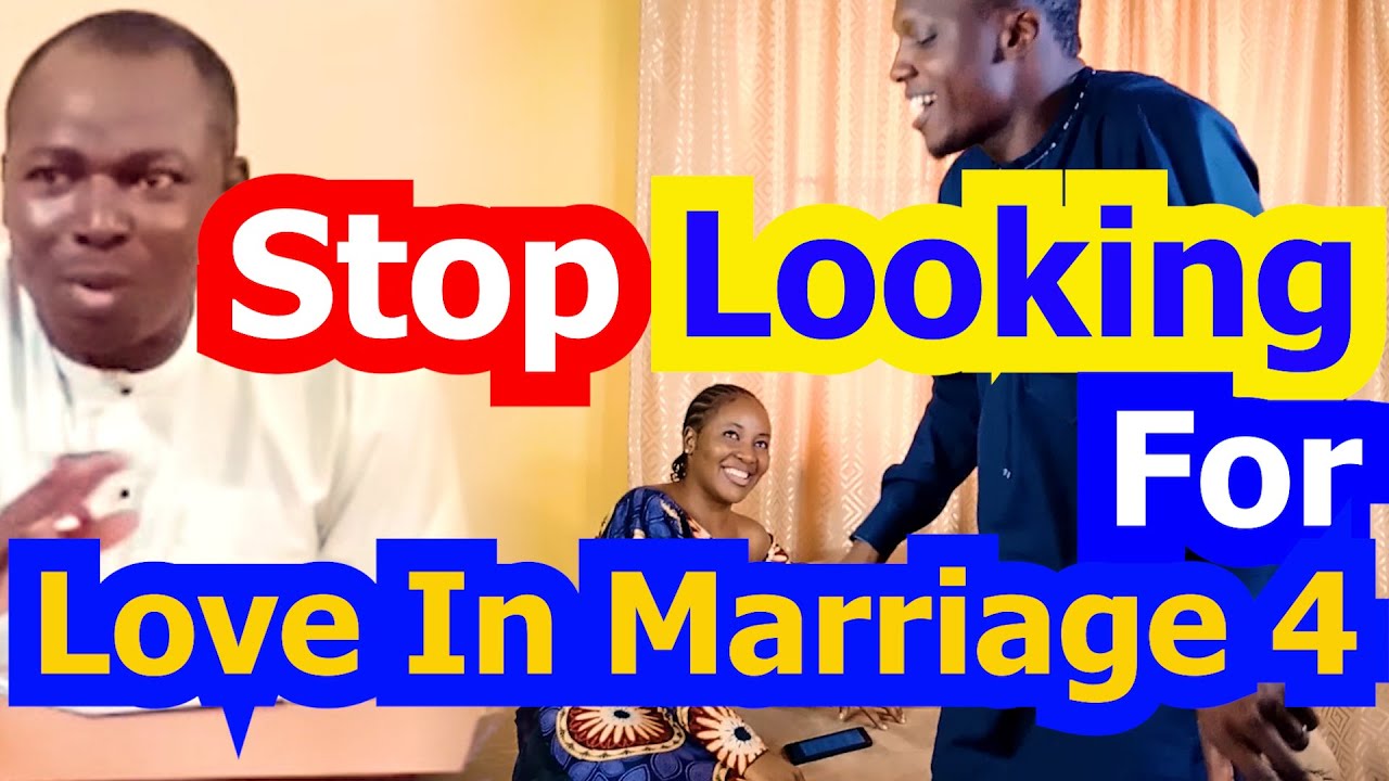 Stop Looking For Love In Marriage 4 - YouTube