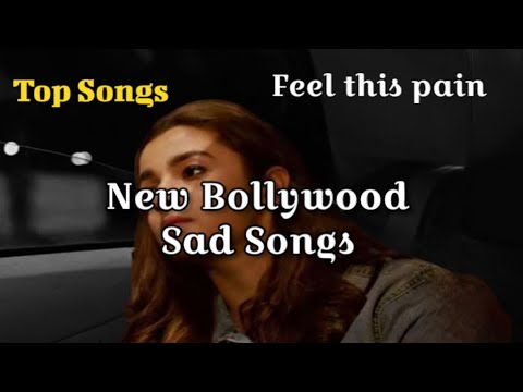 New Bollywood Sad Songs...Top Songs | Feel this pain..🥺 Hindi song @ChikuChiku-uk4ml - YouTube