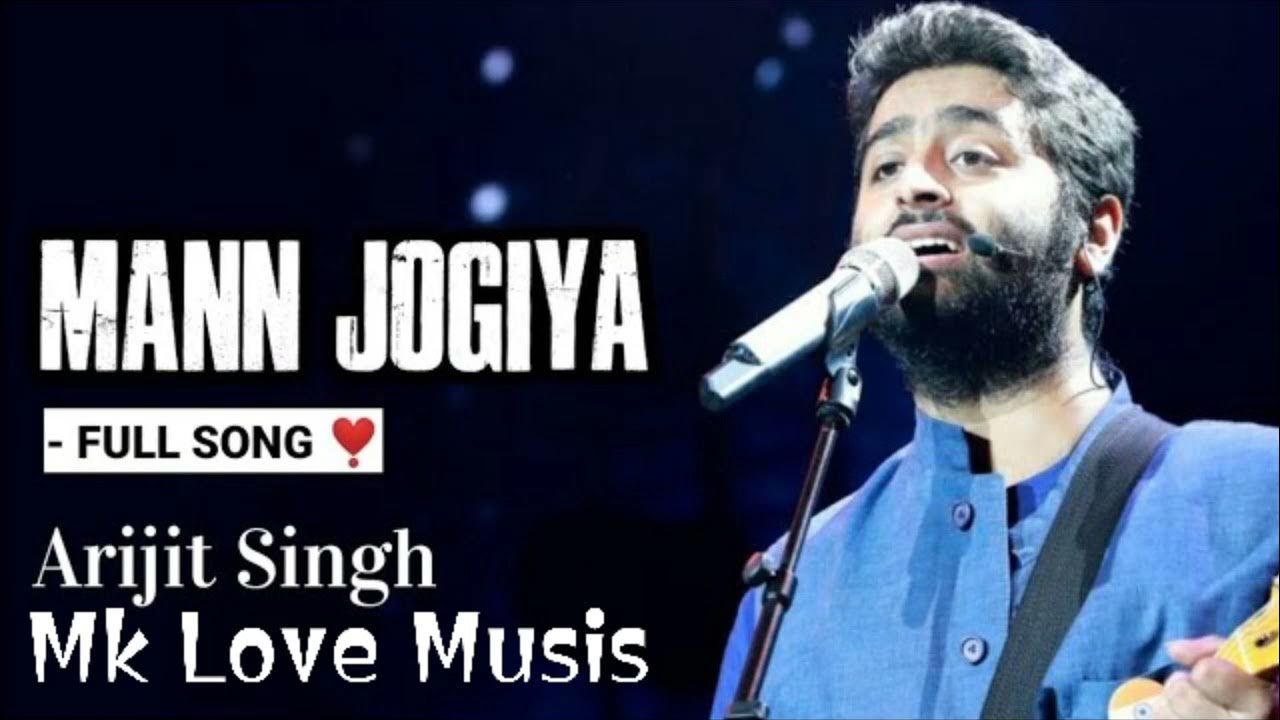 Mann Jogiya | Official Song | Arijit Singh,Ishita Vishwakarma | Anique | Dheeraj | - YouTube