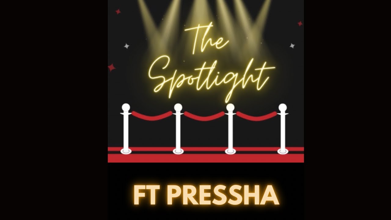 The Spotlight Ft Pressha - YouTube