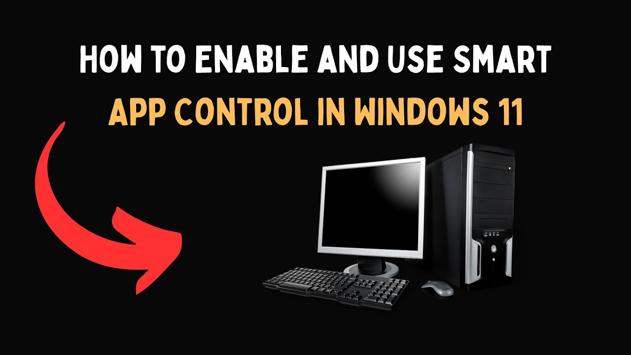 How to Enable and Use Smart App Control in Windows 11 - YouTube