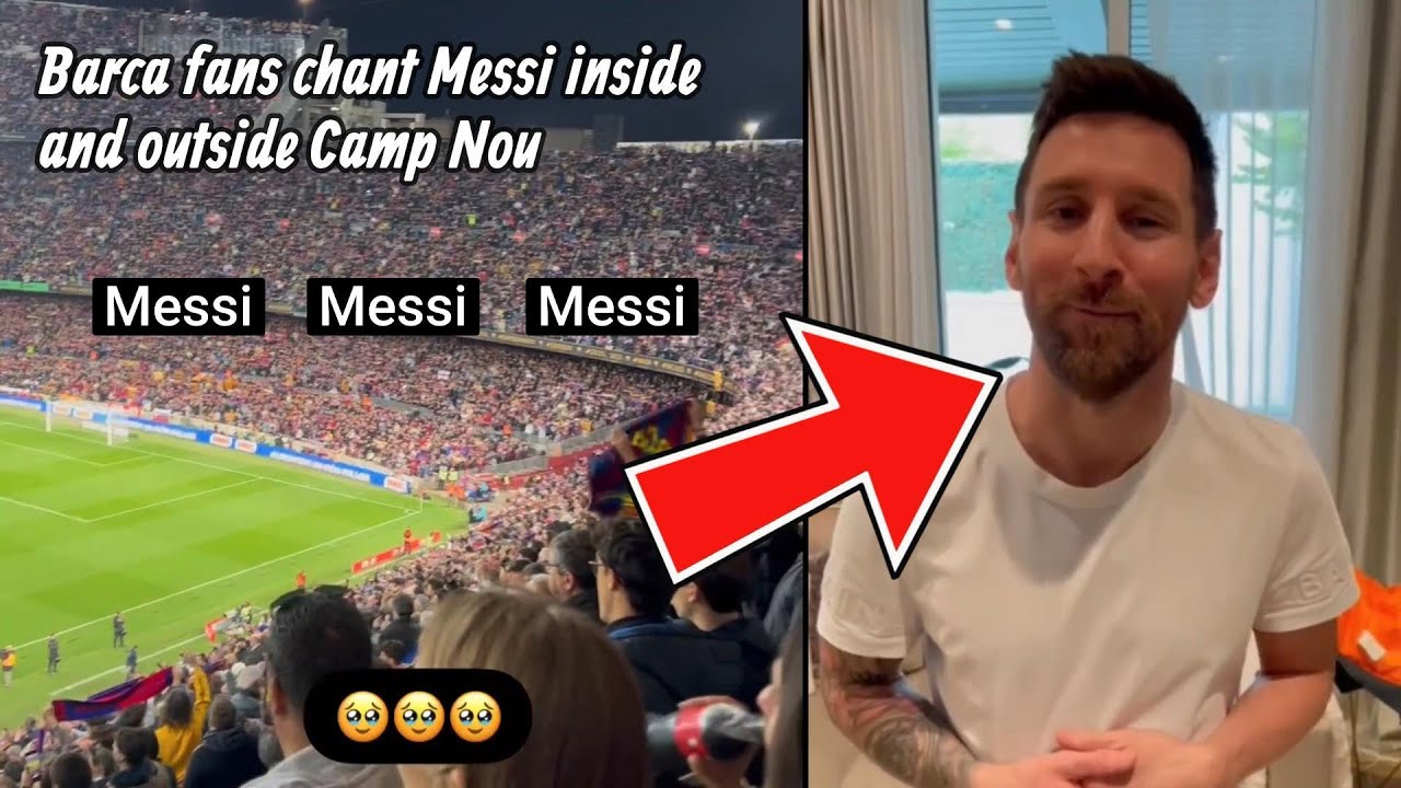 Messi emotional reaction to Barcelona fans chanting Messi today at Camp ...