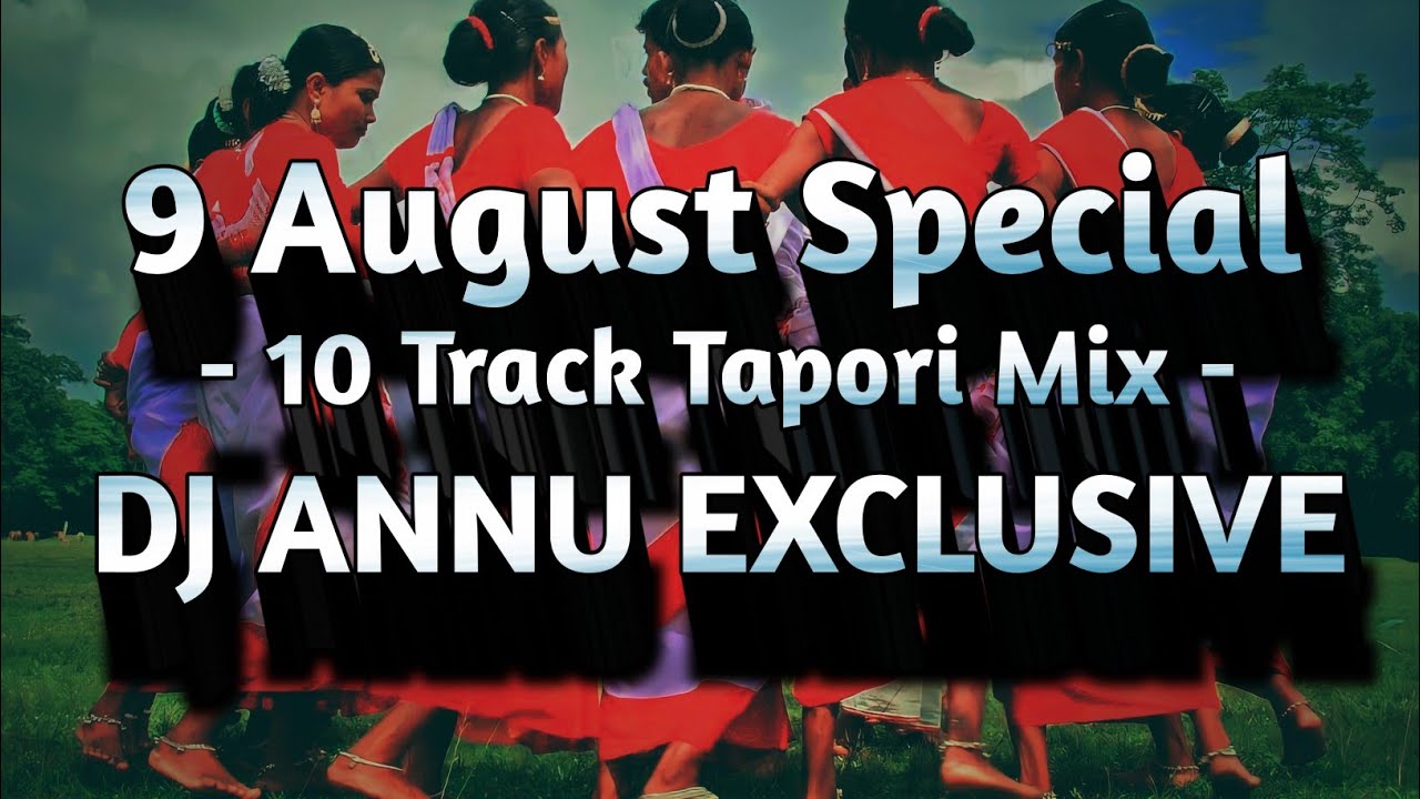 9 अगस्त स्पेशल - 10 Track - Gondi Song || Full Tapori Mix || Dj Annu ...