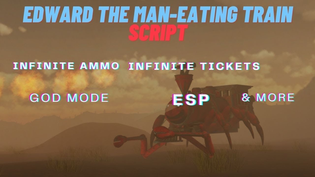 Roblox Edward the Man-Eating Train Script [ PASTEBIN ] Infinite Ammo ...