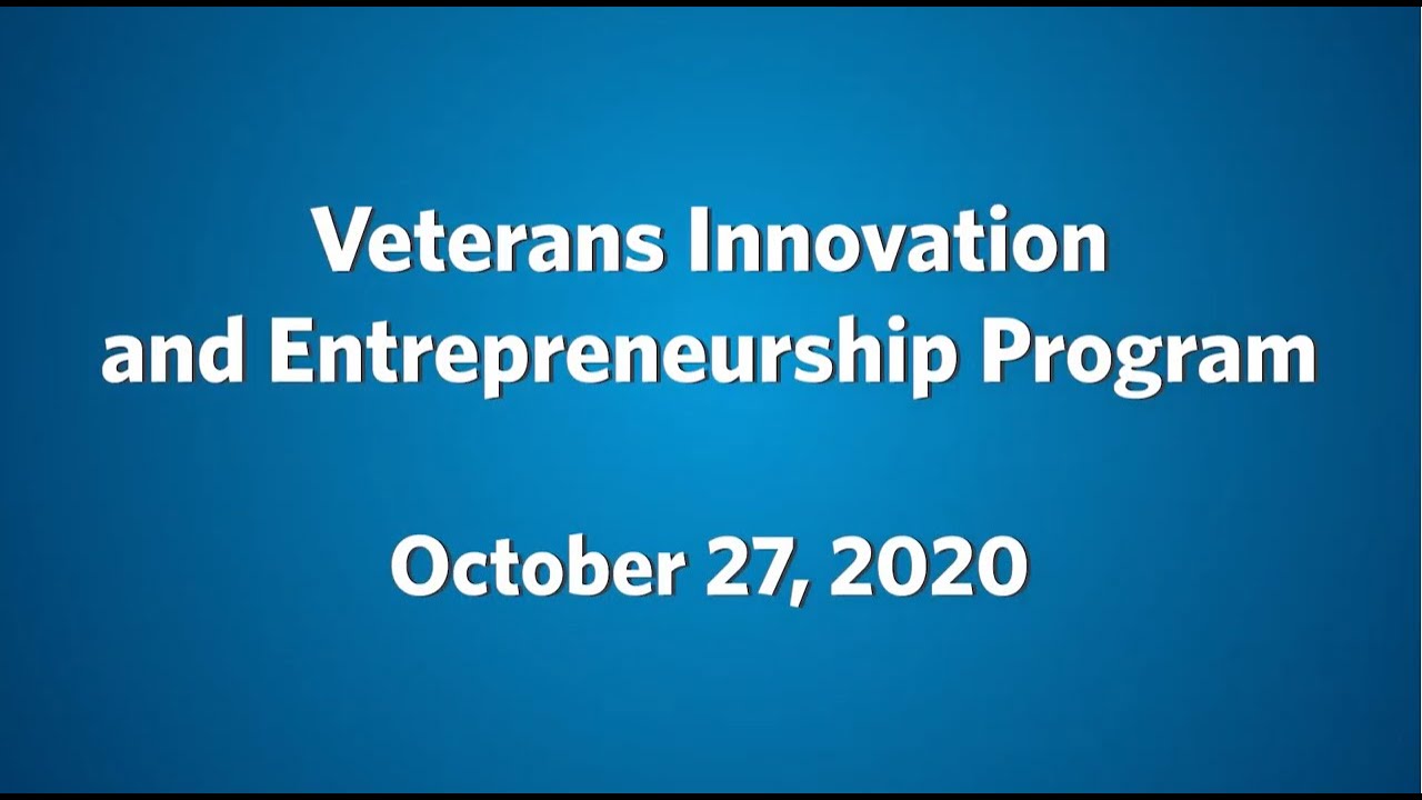 2020 Veterans Innovation and Entrepreneurship Program - YouTube