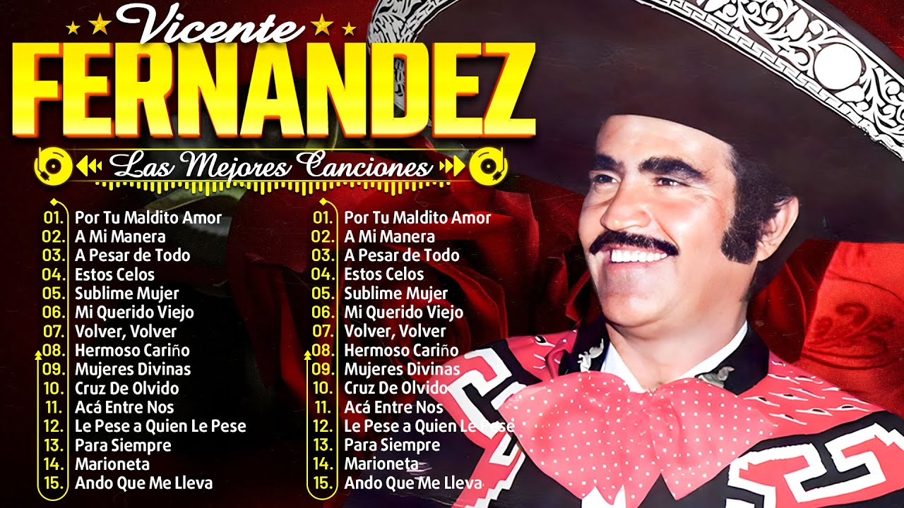Las 30 Rancheras de Vicente Fernández Más Escuchadas en la Historia ...