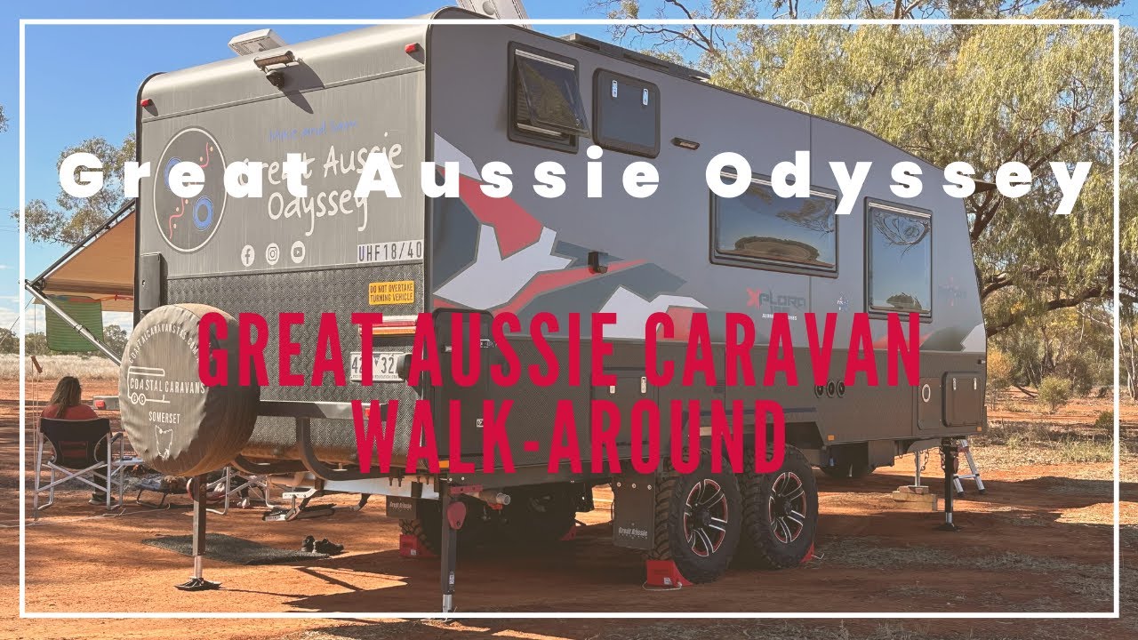 Great Aussie Odyssey - "Caravan Walk Around (2022 Great Aussie Xplora ...