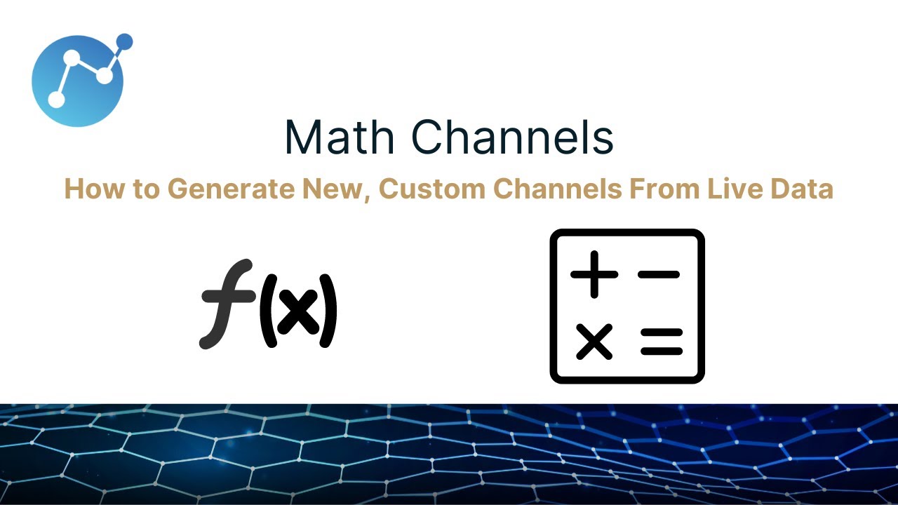Math Channels: How to Generate New, Custom Channels From Live Data ...