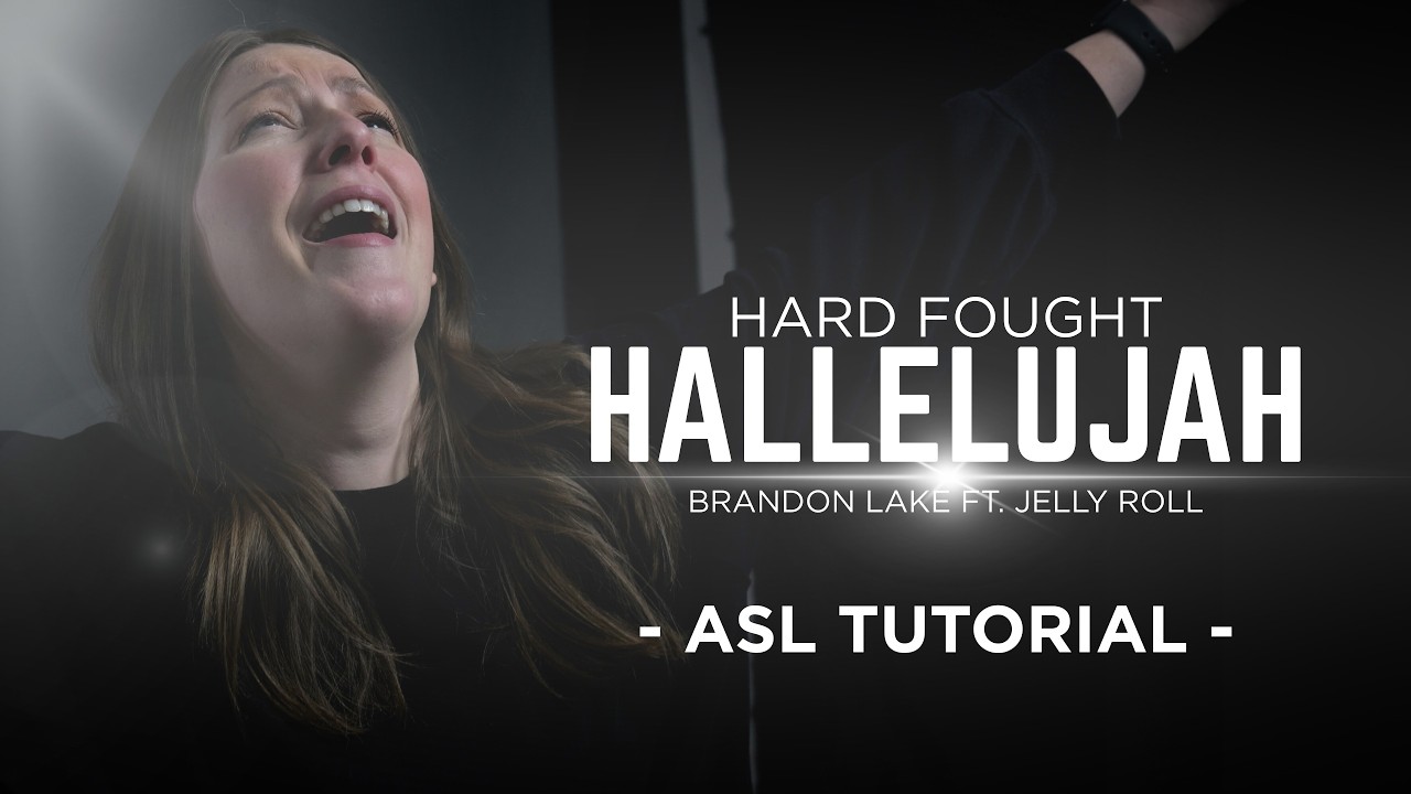 Hard Fought Hallelujah | ASL Tutorial | Brandon Lake ft. Jelly Roll ...