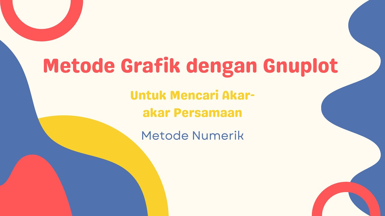 [S4] Metode Numerik: Metode Grafik Menggunakan Gnuplot - YouTube