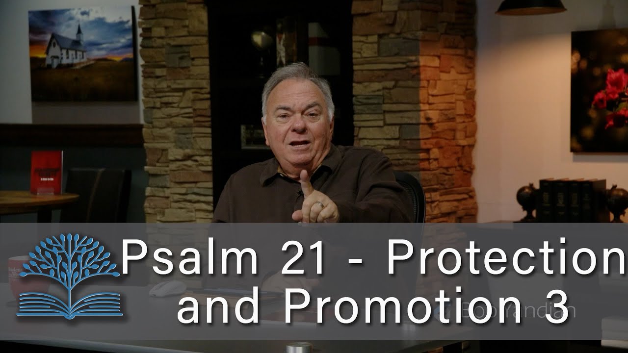 Psalm 21 - Protection and Promotion 3 - Student of the Word 1669 - YouTube