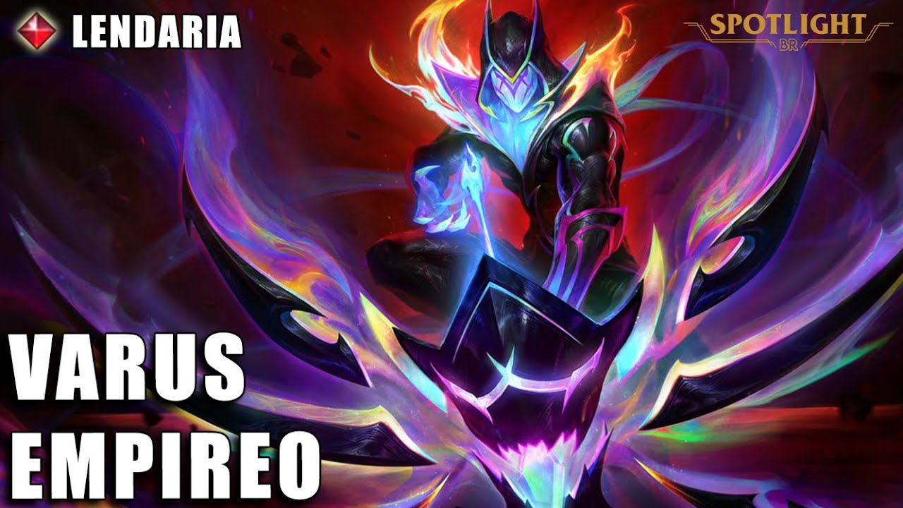 Varus Empireo (LENDARIA) - Skin Spotlight (COMPLETO) - YouTube