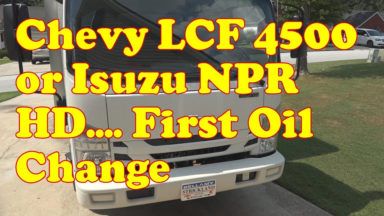 2019 Chevy LCF 4500 or Isuzu NPR HD first oil change - YouTube