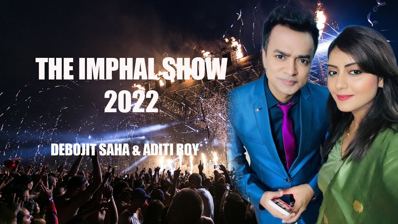 Showreel- Aditi Roy & Debojit Saha | Live In Imphal | 2022 | Concert ...