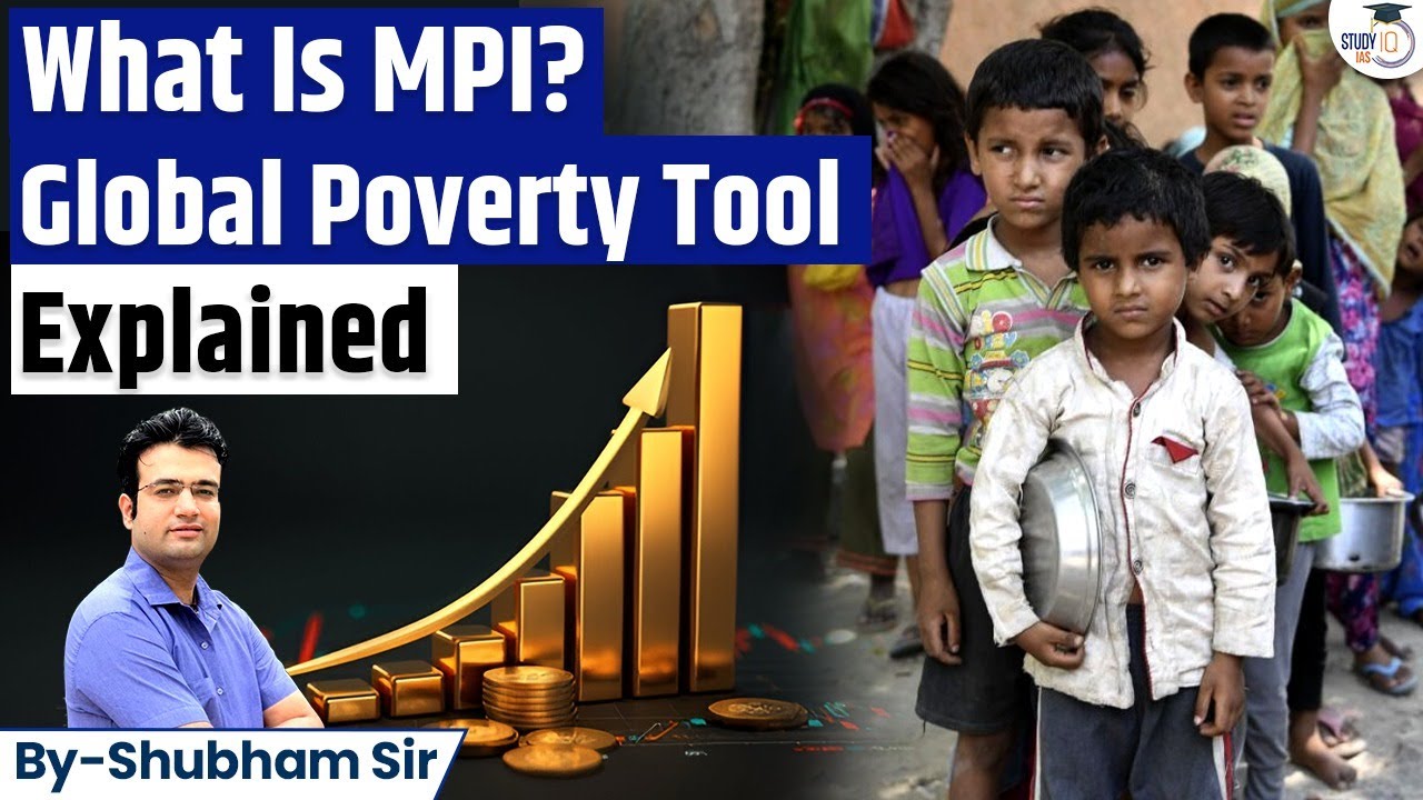 MPI Explained: Measuring Global Poverty Beyond Income | UPSC CSE ...