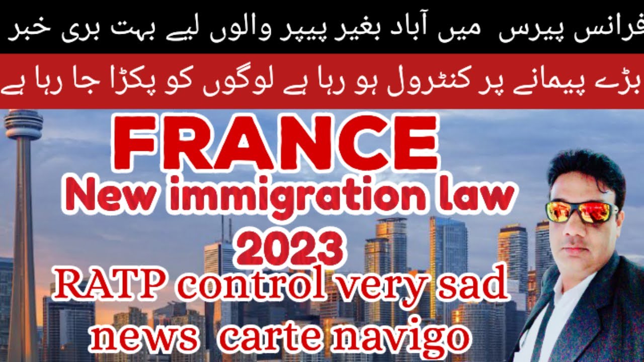 France new immigration law 2023|France deportation people new law|RATP ...