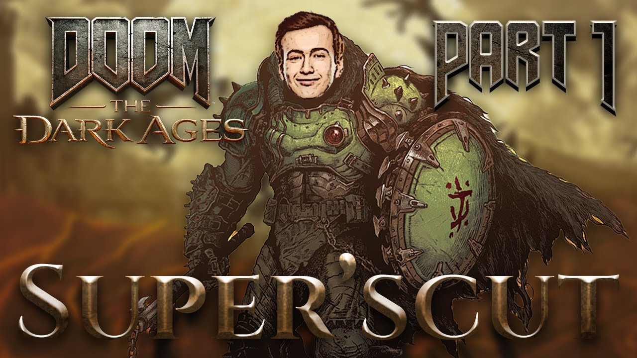 supertf plays DOOM: THE DARK AGES - SUPER'SCUT PART 1 - YouTube