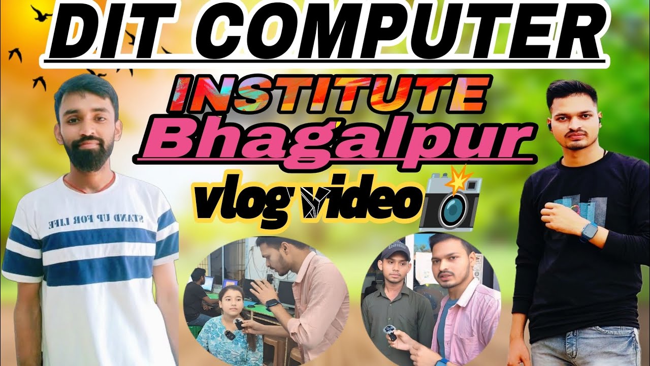 DIT COMPUTER 🖥️ INSTITUTE BHAGALPUR VLOG VIDEO 📷 & FULL TOUR REVIEW ...