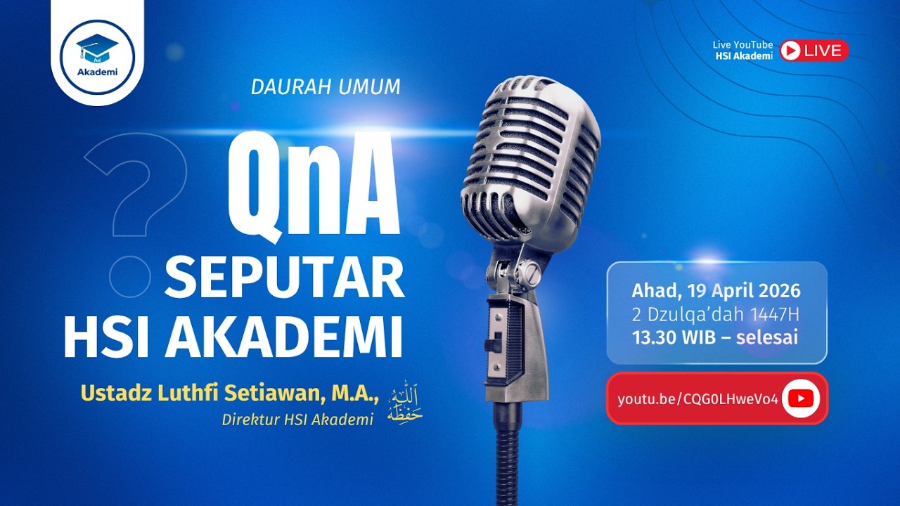 Daurah Umum: QnA Seputar HSI Akademi - Ustadz Luthfi Setiawan, M.A ...