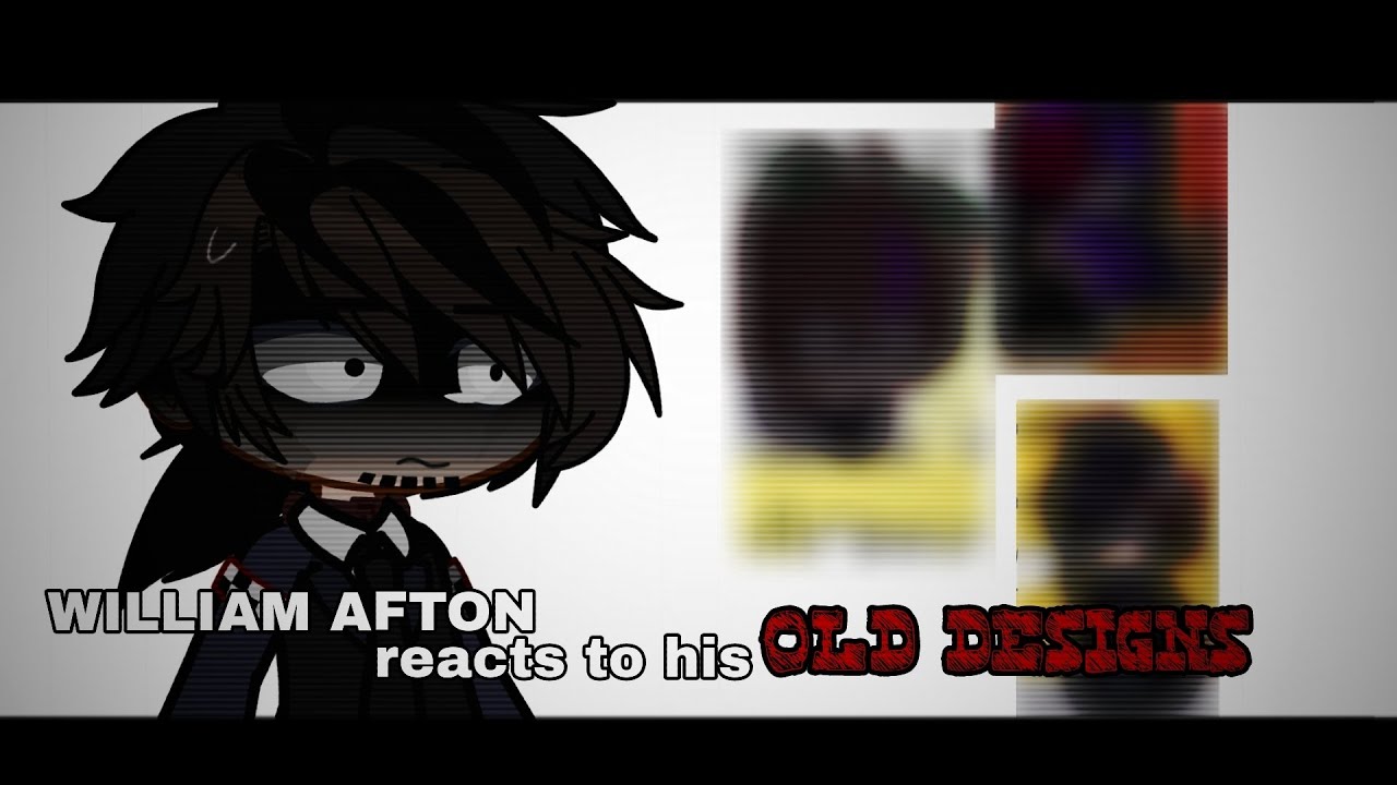 William Afton reacts to his old designs // Gacha Club // Ft. William ...