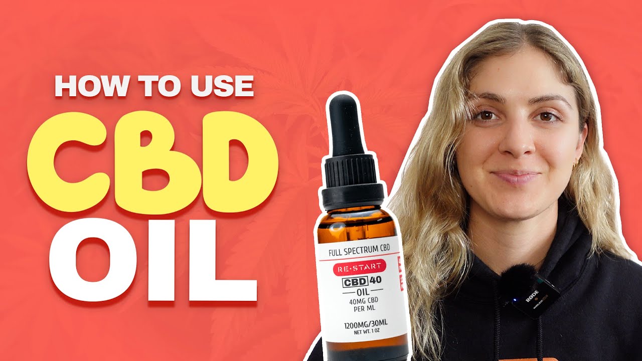 How To Use Cbd Oil A Helpful Guide Youtube