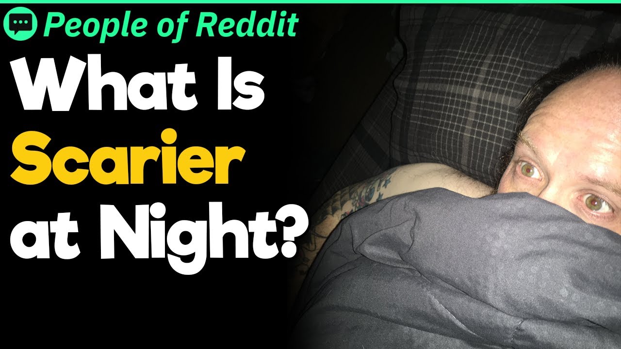 What Is Scarier at Night? - YouTube