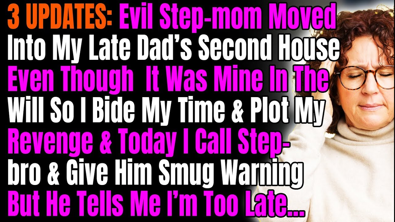 3 Updates Evil Step Mom Moved Into My Late Dads Second House Even