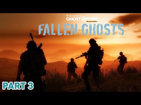 Ghost Recon Wildlands - Fallen Ghosts Walkthrough Gameplay Part 3 (No ...