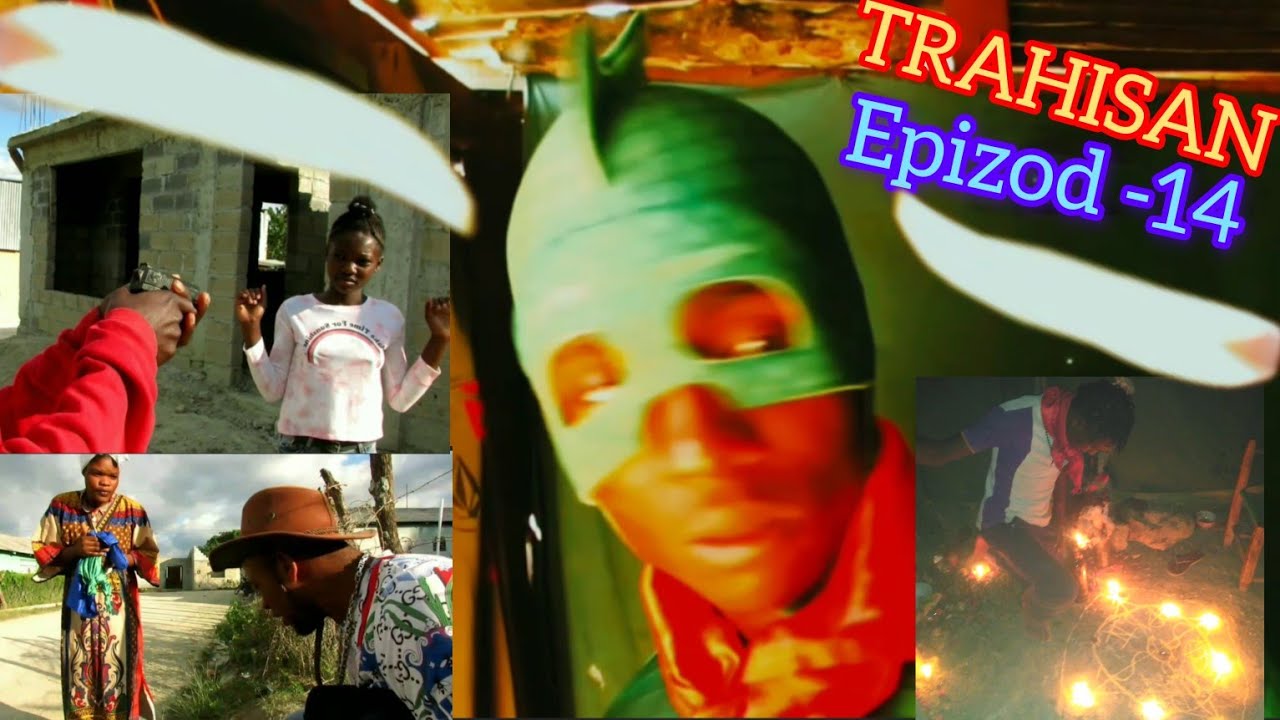 TRAHISAN/Epizod/14 Diable ap fe ANPIL 2ga.Youzlie rete li ènvisible ...