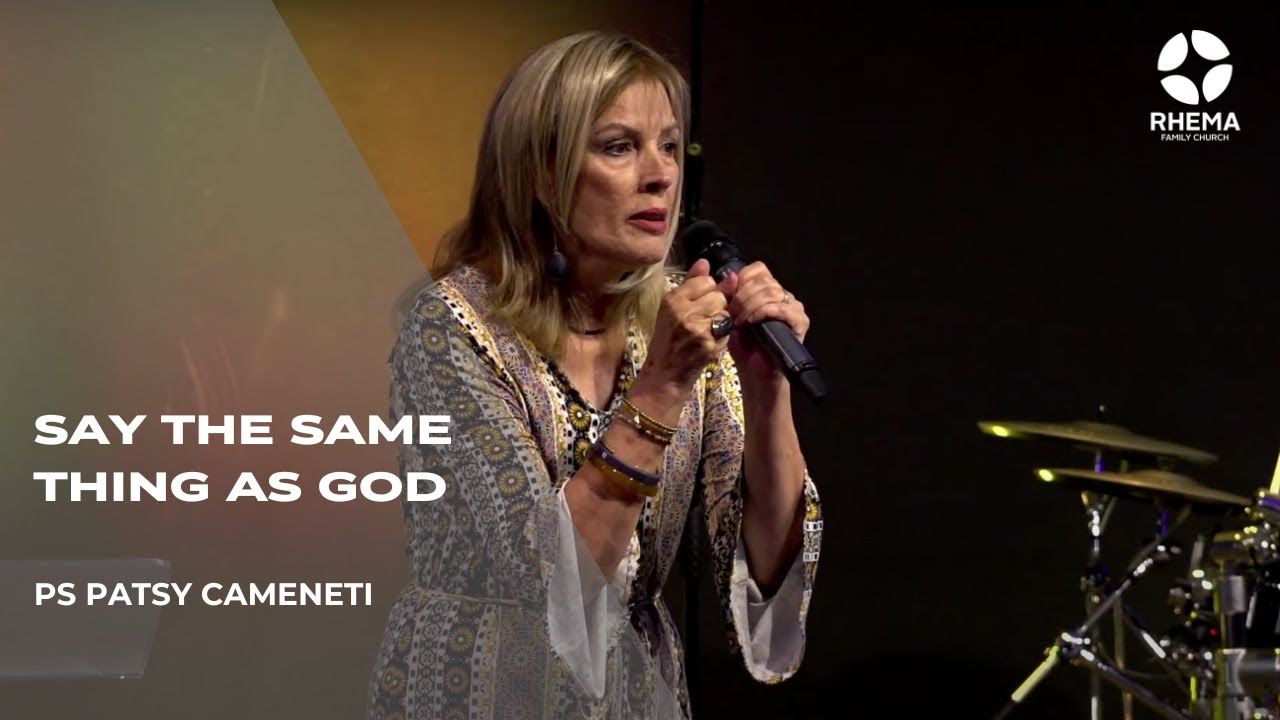 Say The Same Thing as God | Ps Patsy Cameneti | Rhema Family Church ...