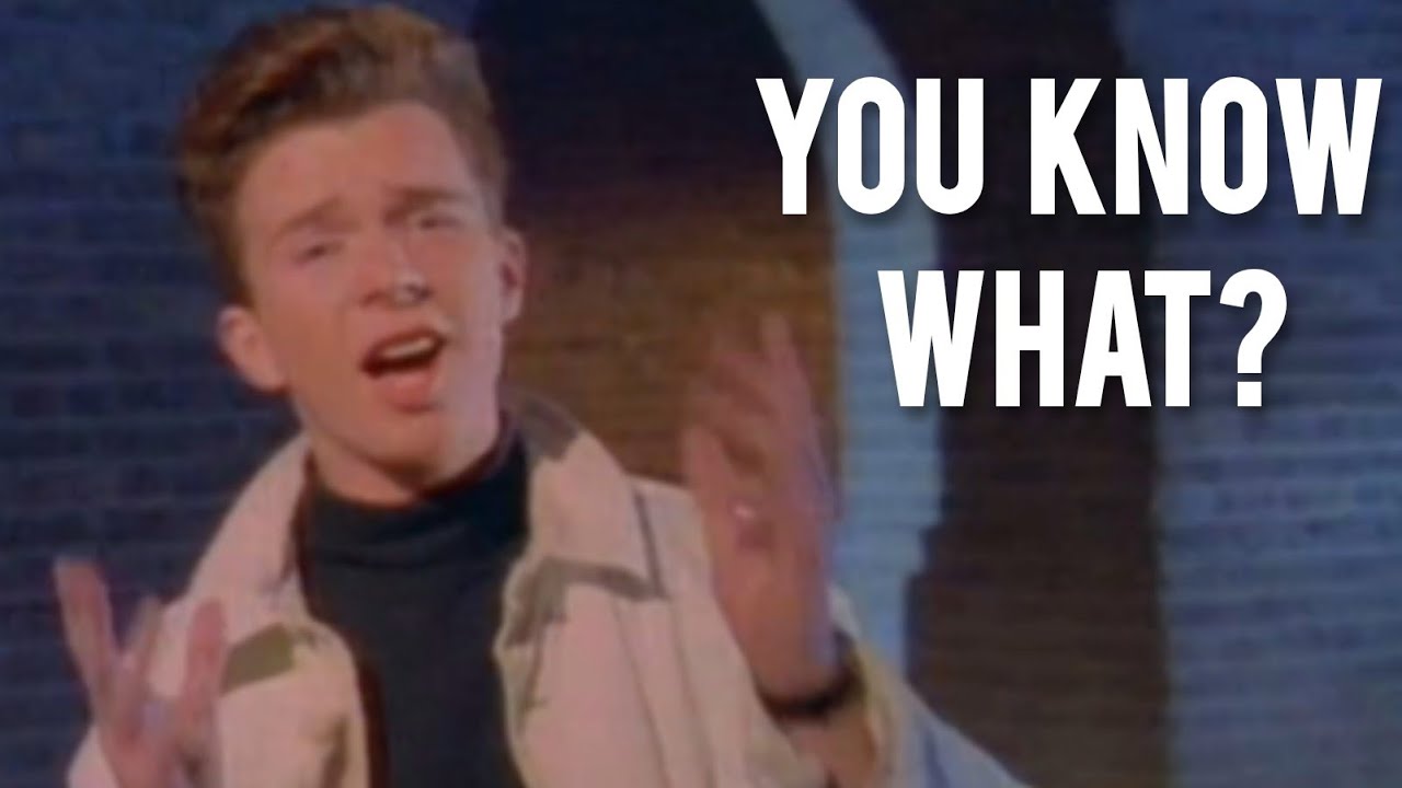 Rick Astley Says "You Know What?" - YouTube