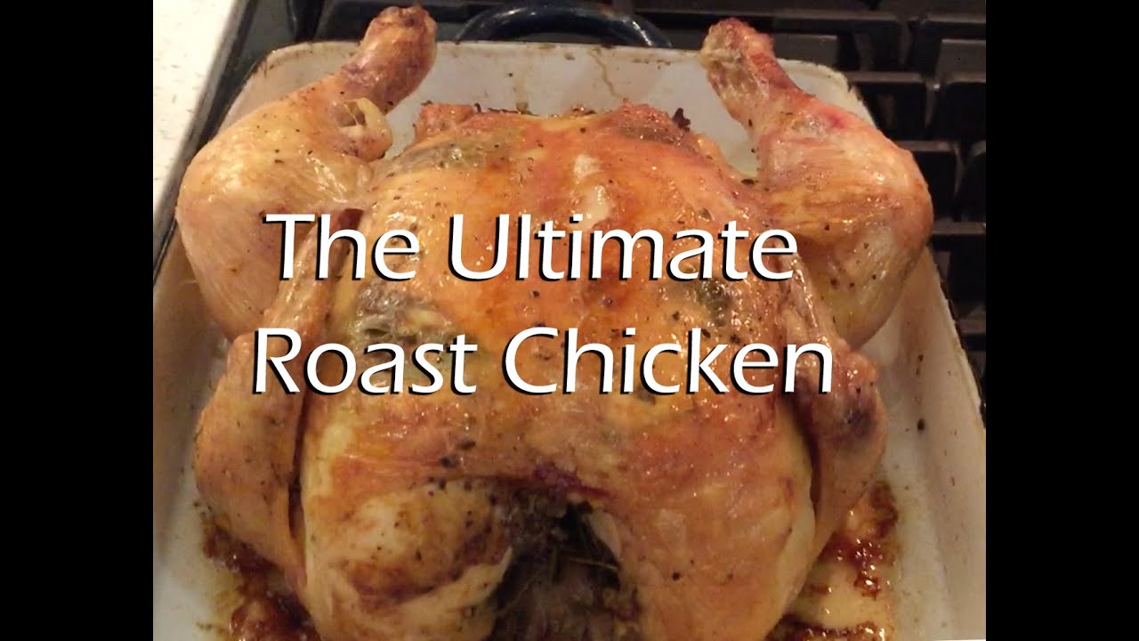 How to Make the Ultimate Roast Chicken (based on recipe from Zuni Cafe ...