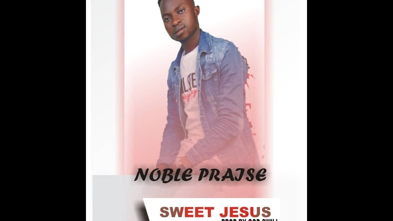 Noble Praise - sweet Jesus official Video - YouTube