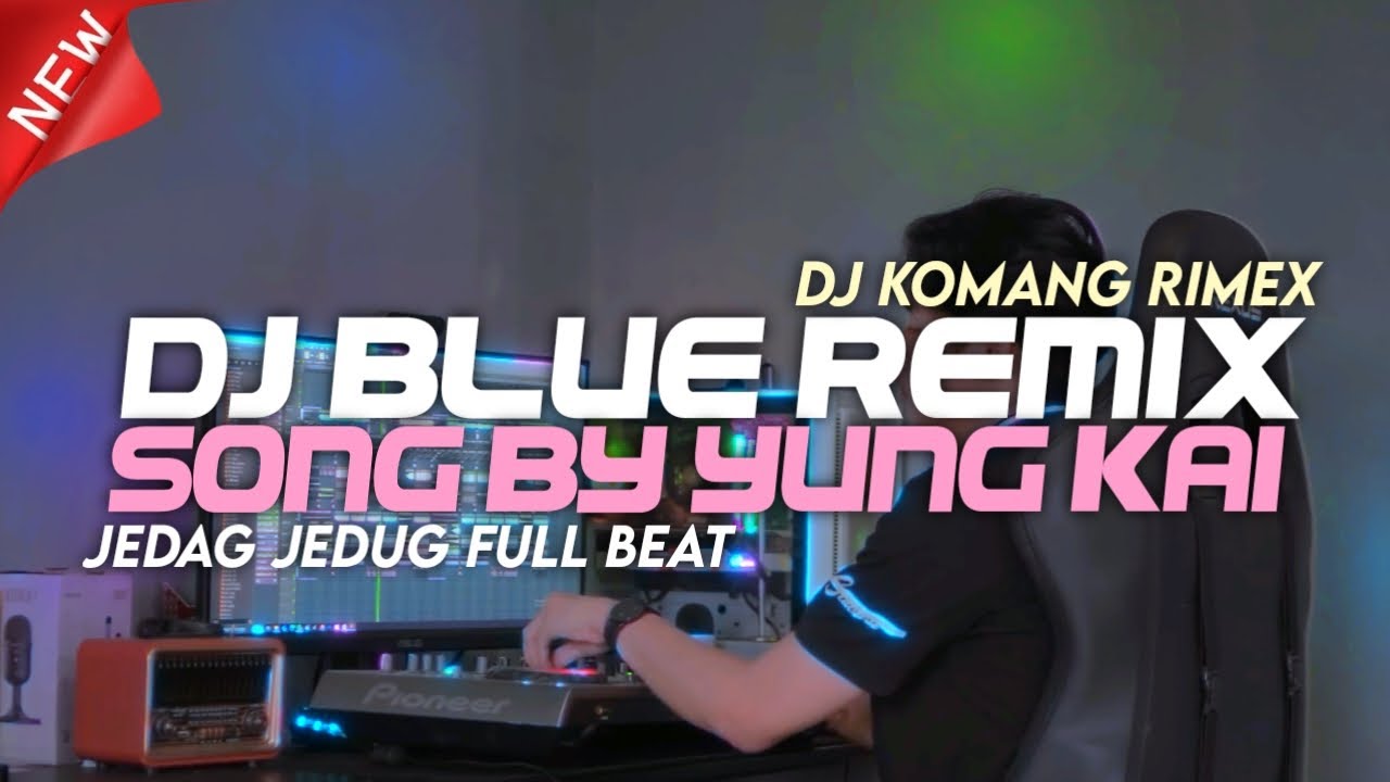 Dj Blue Yung Kai Jedag Jedug Full Beat Viral Tiktok Terbaru 2024 Dj ...