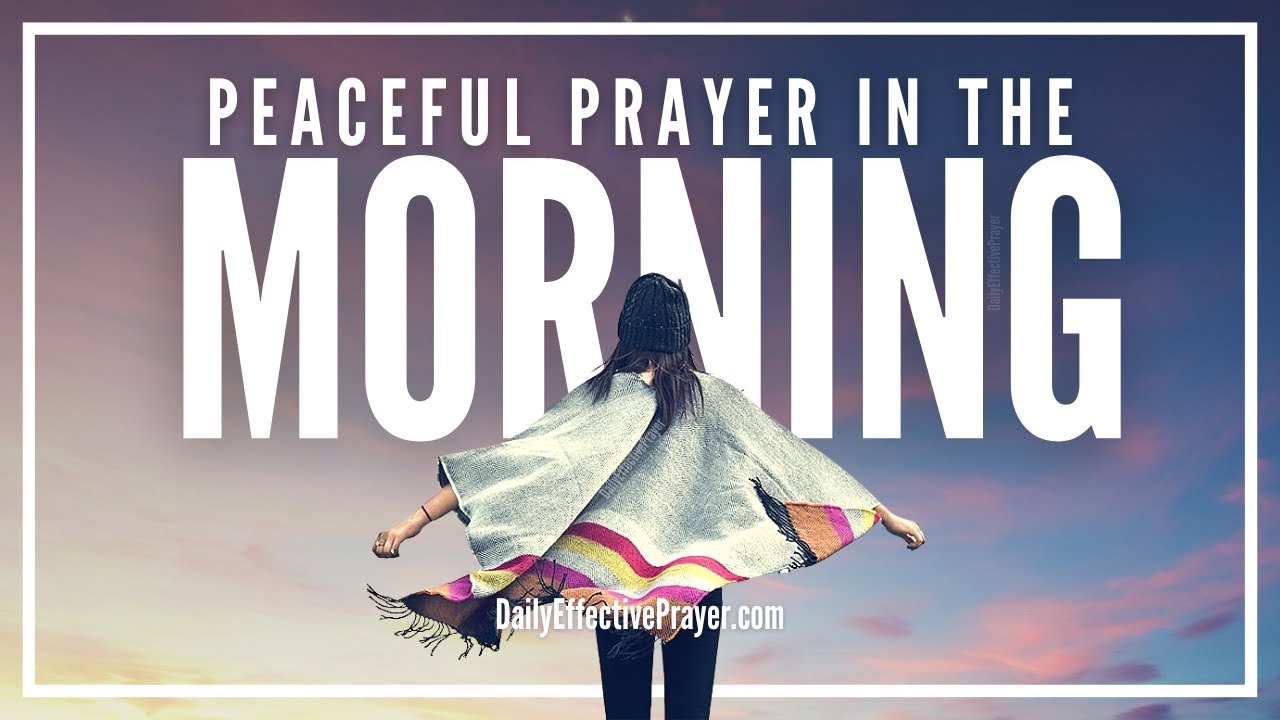 Jump-Start Your Day With This Peaceful Morning Prayer To God | A ...