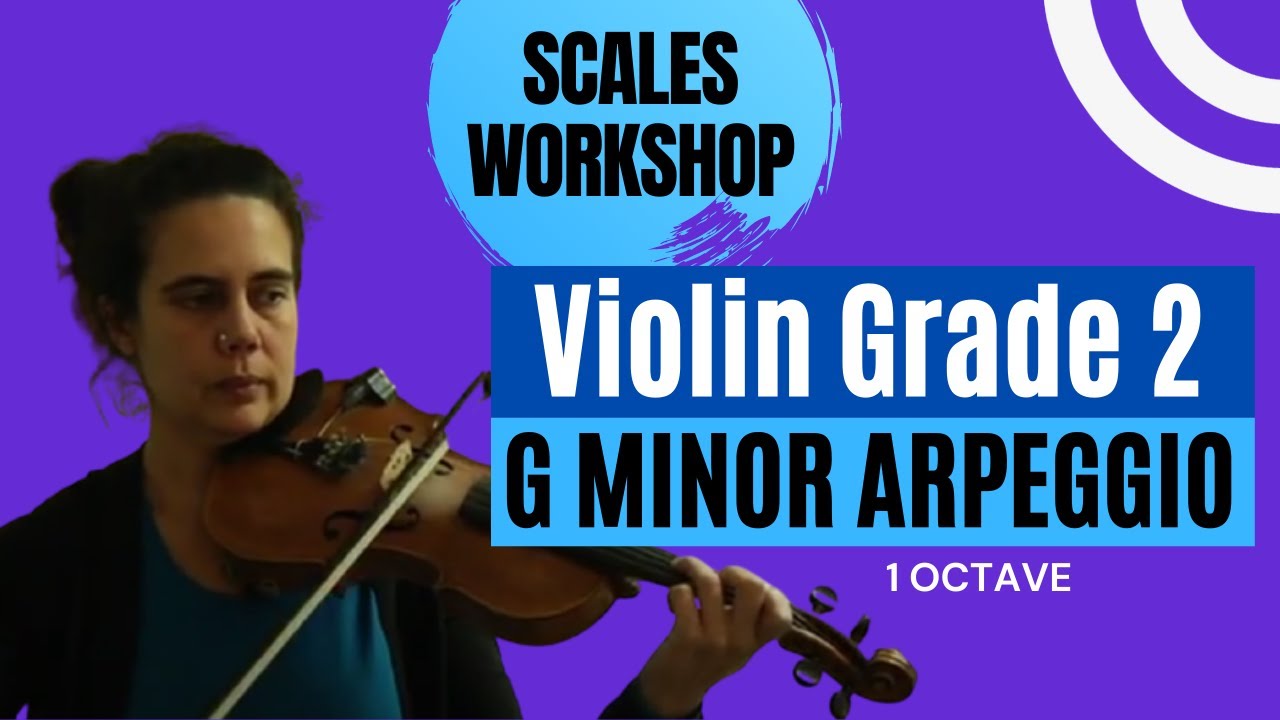 Scales Workshop - Violin Grade 2 - G Minor Arpeggio: 1 Octave - YouTube