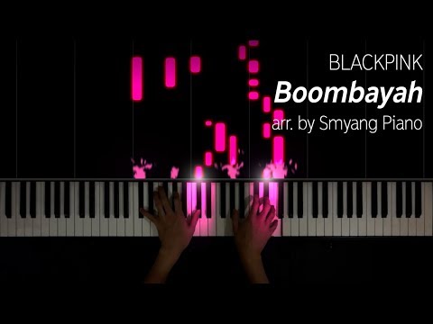 BLACKPINK (블랙핑크) - Boombayah (arr. Smyang Piano) w/ sheet music
