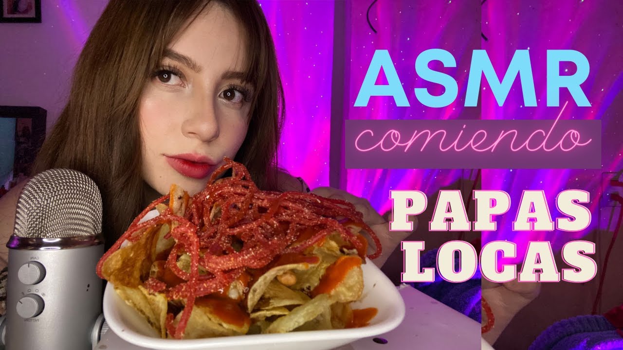 ASMR COMIENDO PAPAS LOCAS - ASMR en español EXTRA CRUJIENTE - YouTube