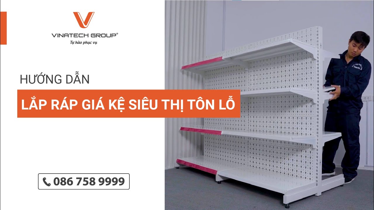 Hướng dẫn lắp đặt giá kệ để hàng siêu thị tôn lỗ chi tiết - Vinatech ...
