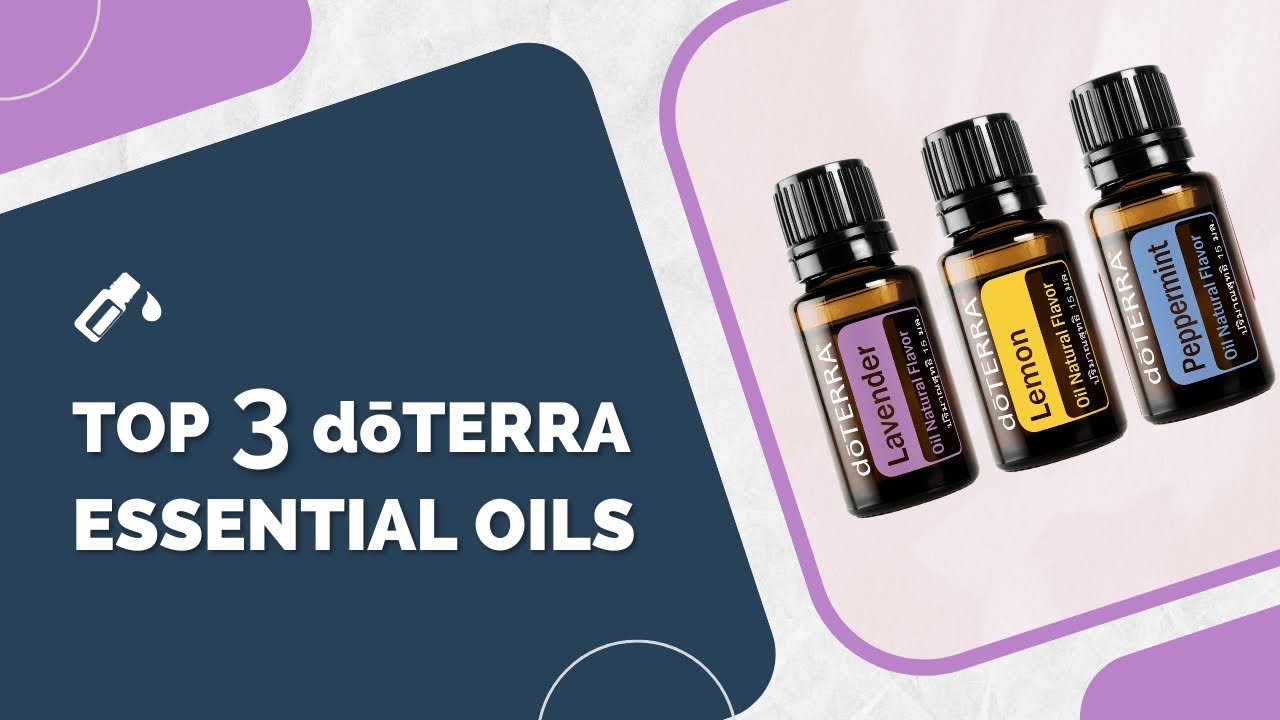 doTERRA Product Reveal | Top 3 doTERRA Essential Oils - YouTube
