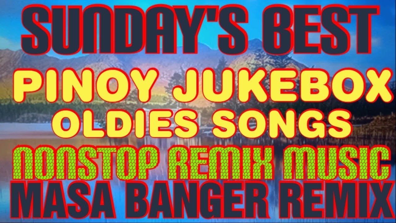 #4k SUNDAY'S BEST|PINOY JUKEBOX SONGS|NONSTOP REMIX MUSIC|MASA BANGER ...