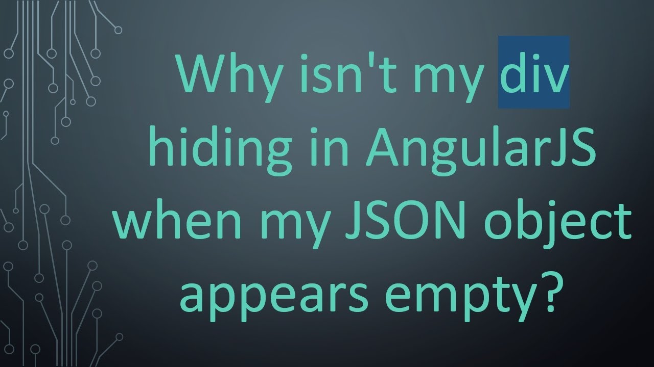 Why Isnt My Div Hiding In Angularjs When My Json Object Appears Empty