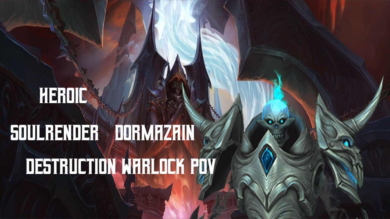 Heroic Soulrender Dormazain - Destruction Warlock Pov 9.1.5 - YouTube