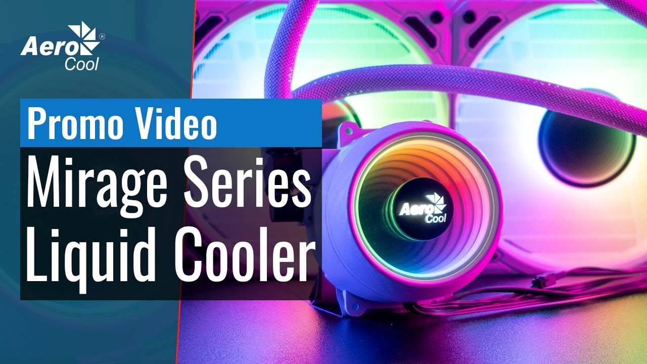 AeroCool Mirage Liquid Cooler Series - Promo Video - YouTube