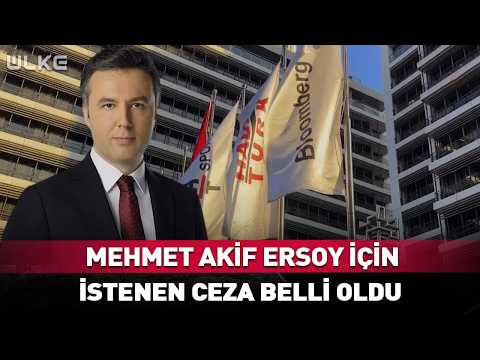 Mehmet Akif Ersoy İçin İstenen Ceza Belli Oldu! İşte Detaylar...