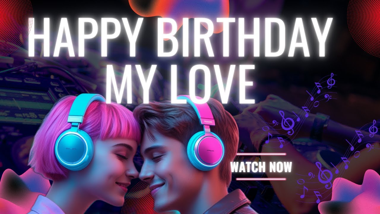 💖 Happy Birthday My Love – Acoustic “Only You” Ballad 💖 - YouTube