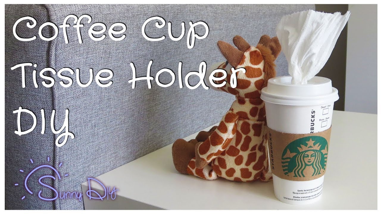 Starbucks Tissue Dispenser | Sunny DIY - YouTube